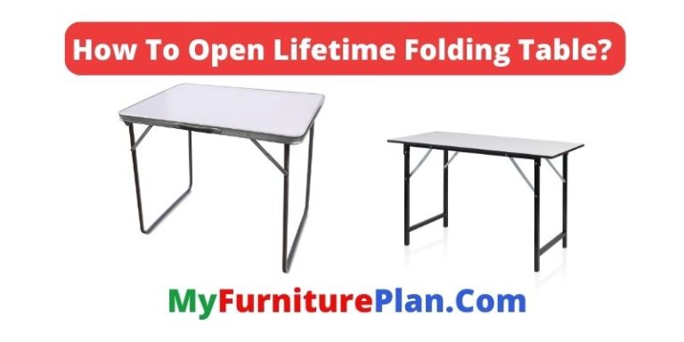 How To Open Lifetime Folding Table? [ Simple Step] – MyFurniturePlan.com